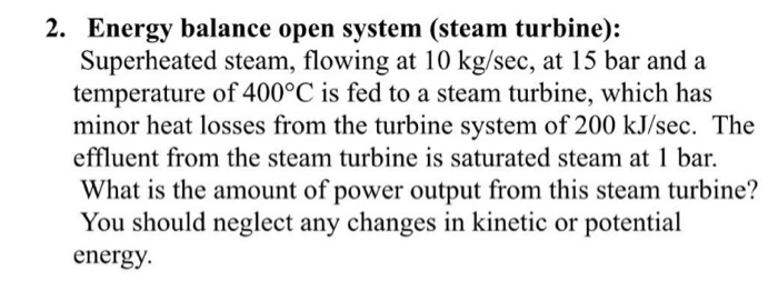 Solved 2. Energy balance open system (steam turbine): | Chegg.com