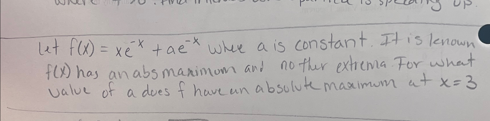 Solved Let f(x)=xe-x+ae-x ﻿whe a ﻿is constant. It is lenown | Chegg.com