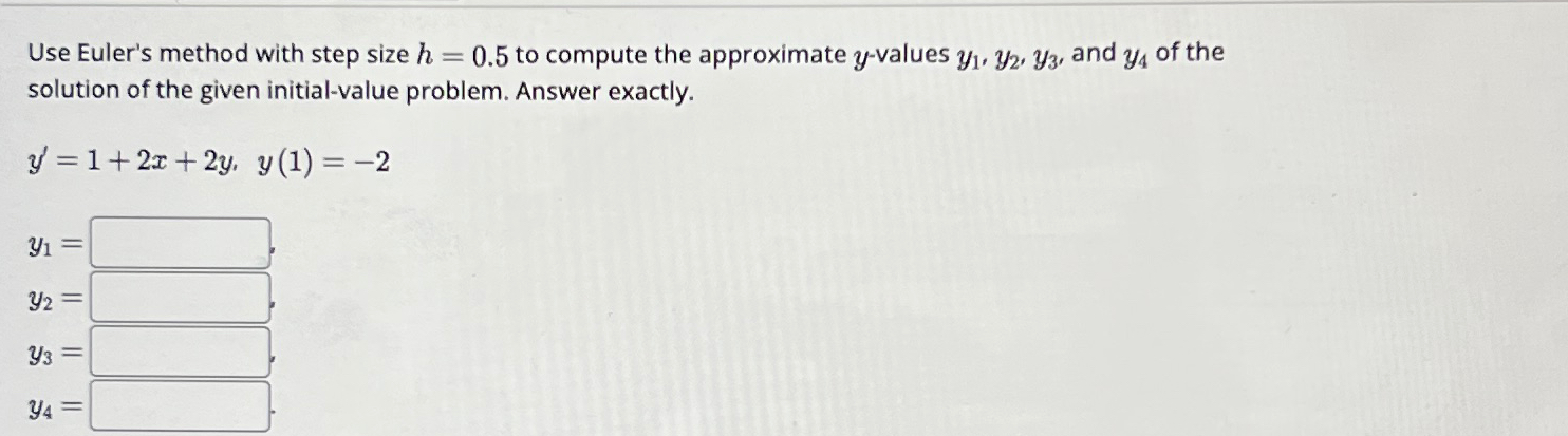 Solved Use Euler's method with step size h=0.5 ﻿to compute | Chegg.com