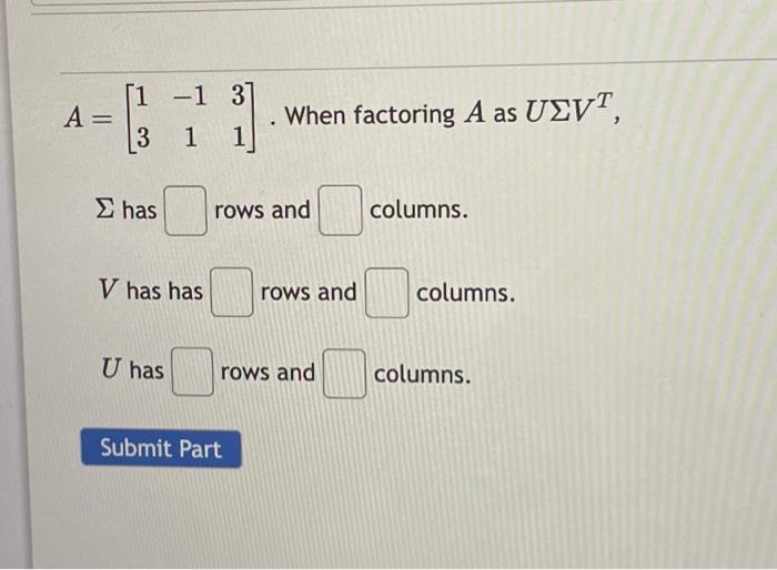 Solved ( A=left[egin{array}{ccc}1 & -1 & 3 \ 3 & 1 & | Chegg.com