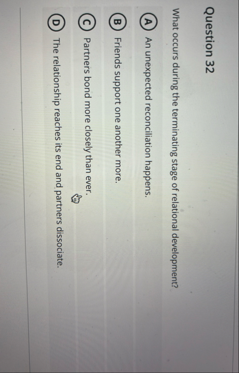 Solved Question 32What occurs during the terminating stage | Chegg.com