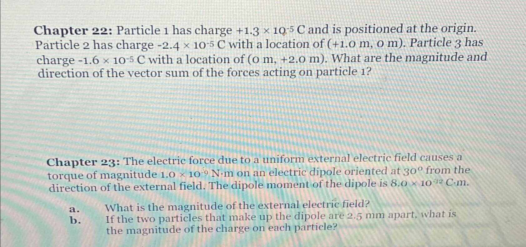 Solved Chapter 22: Particle 1 ﻿has charge +1.3×10-5C ﻿and is | Chegg.com