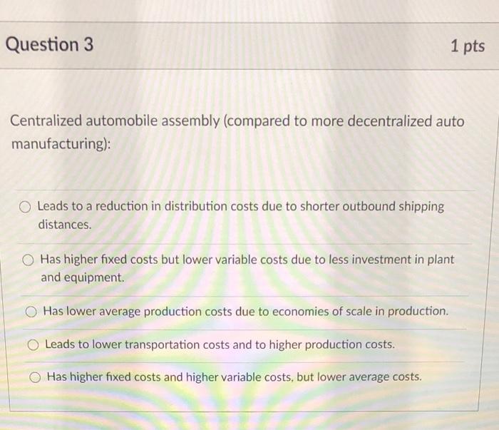 Solved Question 3 1 pts Centralized automobile assembly | Chegg.com