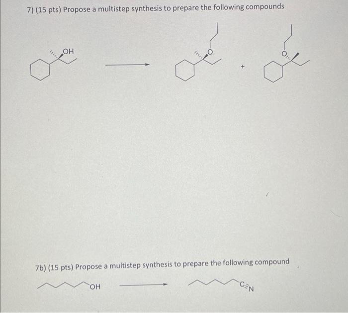 Solved 7) (15 pts) Propose a multistep synthesis to prepare | Chegg.com