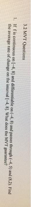 Solved 3.2 MVT Questions 1. If fis continuous on (-4, 8) and | Chegg.com