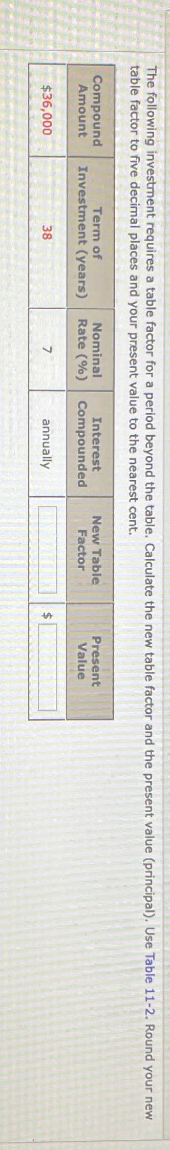Solved The following investment requires a table factor for | Chegg.com