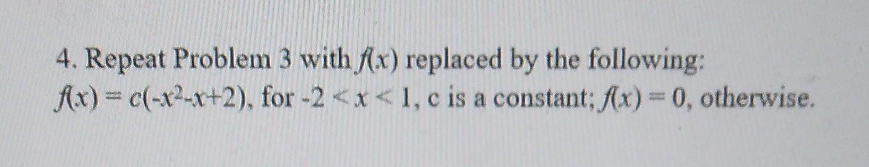 Solved 4. Repeat Problem 3 with f(x) replaced by the | Chegg.com