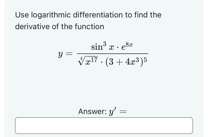Solved Use logarithmic differentiation to find the | Chegg.com