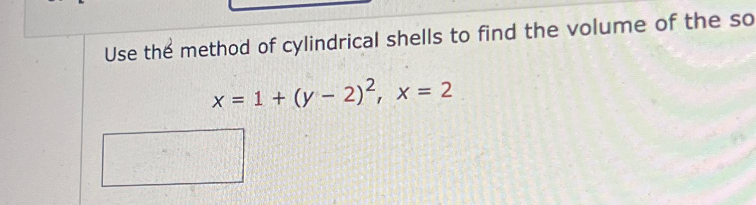 Solved Use the method of cylindrical shells to find the | Chegg.com