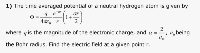 Solved 4 е-а 1) The time averaged potential of a neutral | Chegg.com