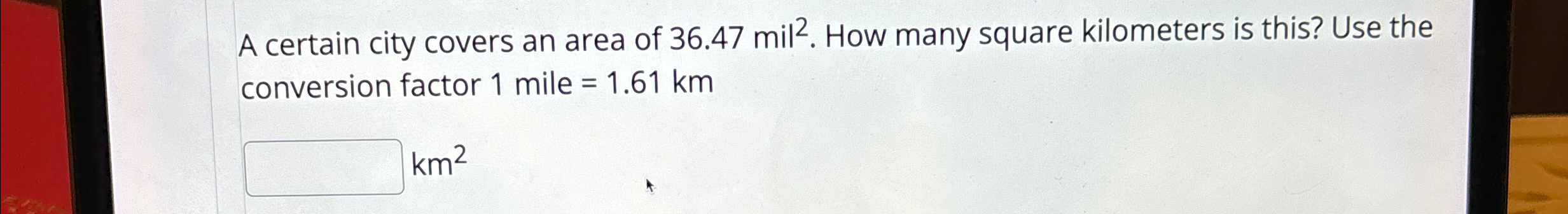 Solved A certain city covers an area of 36.47mil2. ﻿How many | Chegg.com