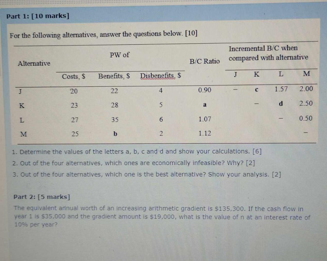 Part 1: [10 ﻿marks]For the following alternatives, | Chegg.com