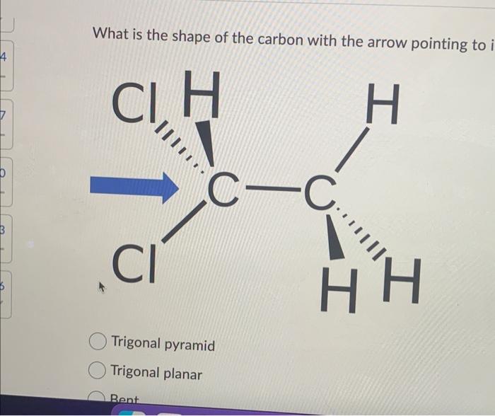 Solved What is the shape of the carbon with the arrow | Chegg.com
