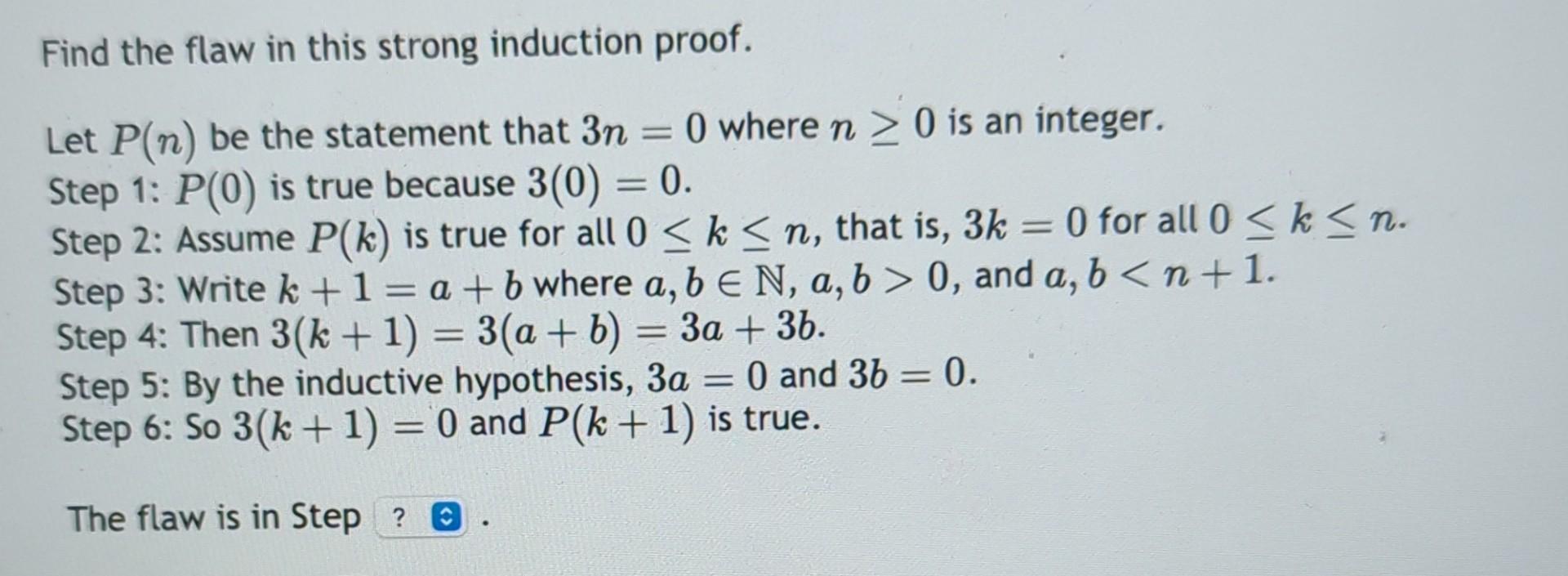 Solved Find the flaw in this strong induction proof. Let | Chegg.com