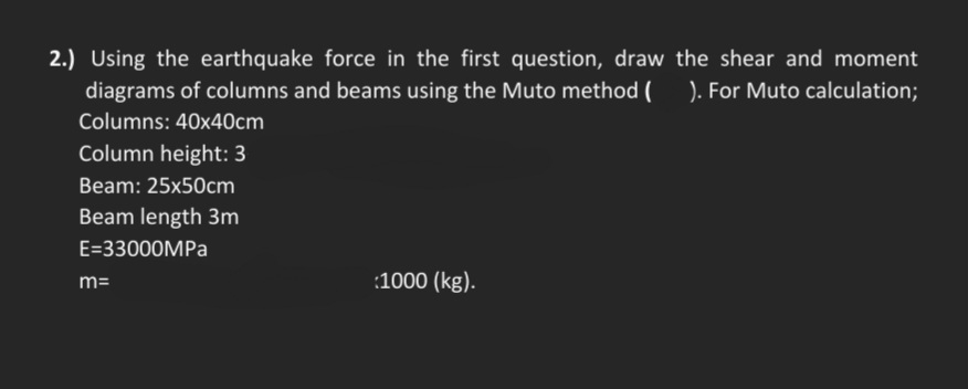 Solved 2.) Using the earthquake force in the first question, | Chegg.com