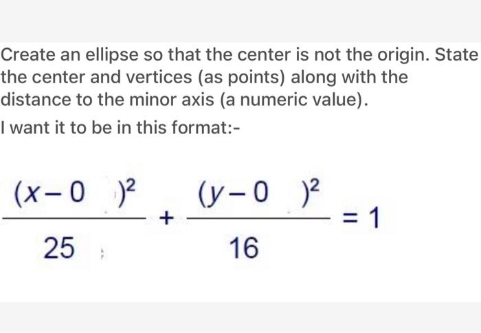 Solved Create an ellipse so that the center is not the | Chegg.com