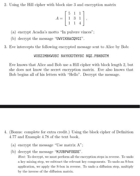 Solved 2. Using the Hill cipher with block size 3 and | Chegg.com