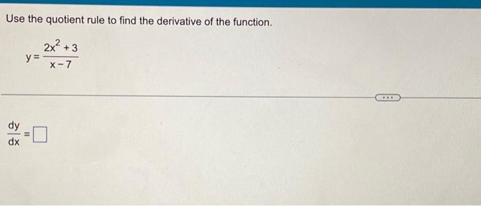 Solved Use the quotient rule to find the derivative of the | Chegg.com