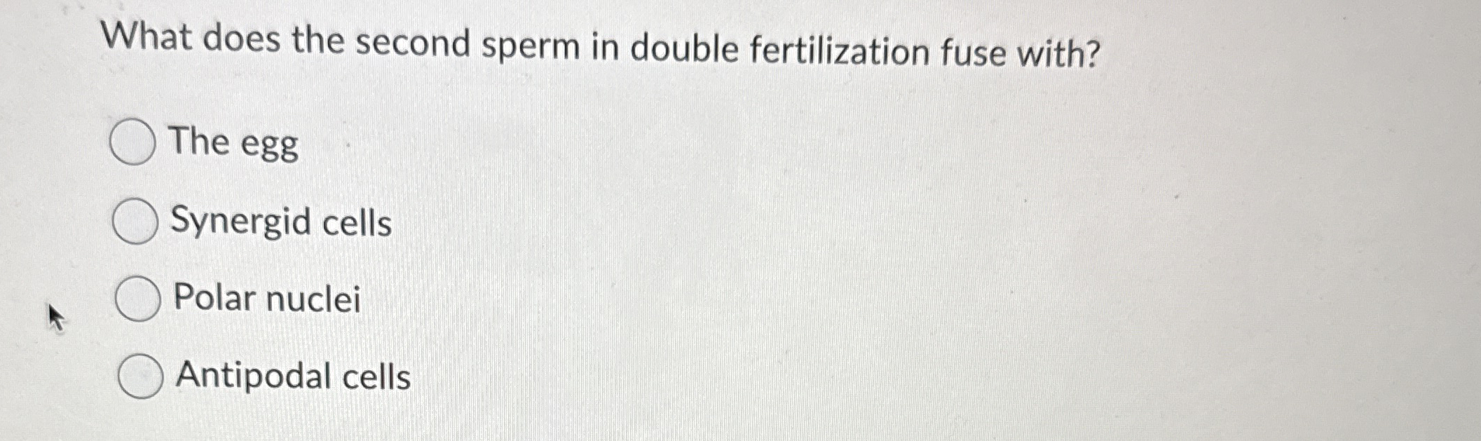 Solved What does the second sperm in double fertilization | Chegg.com