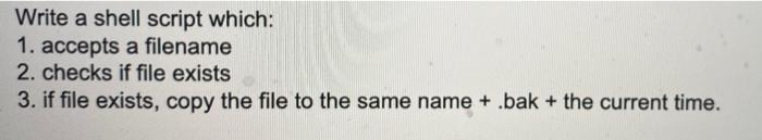 Solved Write a shell script which: a 1. accepts a filename | Chegg.com