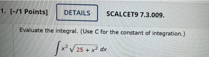 Solved 1. (-/1 Points] DETAILS SCALCET9 7.3.009. Evaluate | Chegg.com