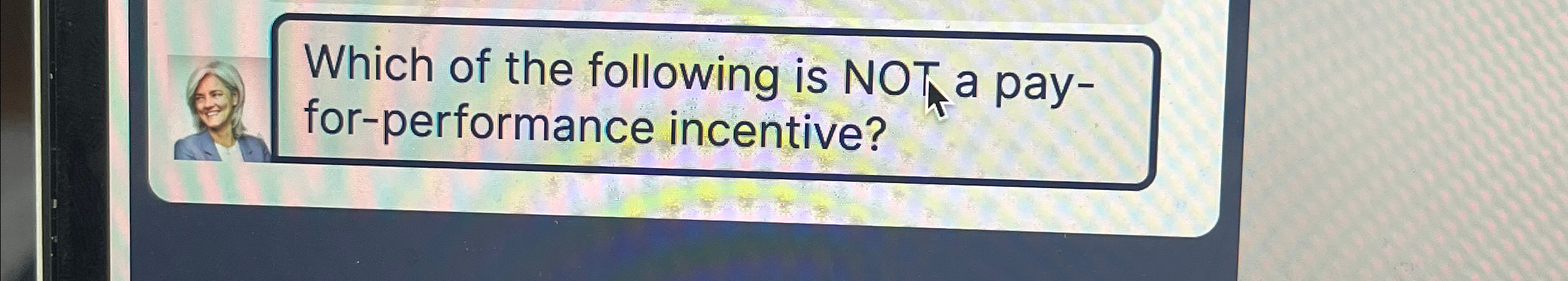 Solved Which of the following is NOT a payfor-performance | Chegg.com