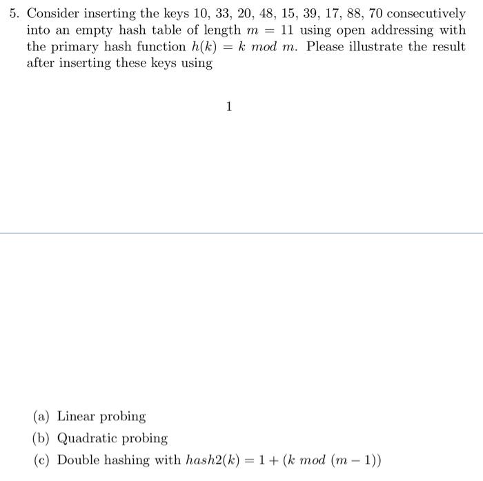 Solved 5. Consider inserting the keys 10, 33, 20, 48, 15, | Chegg.com