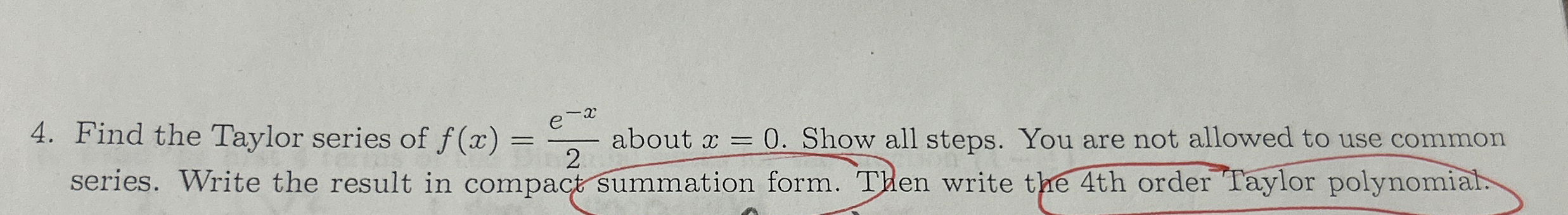 Solved Find the Taylor series of f(x)=e-x2 ﻿about x=0. ﻿Show | Chegg.com