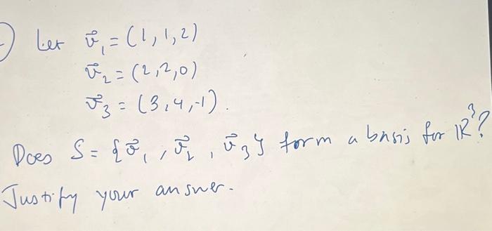 Solved Let v1=(1,1,2) v2=(2,2,0)v32=(3,4,−1). Does | Chegg.com