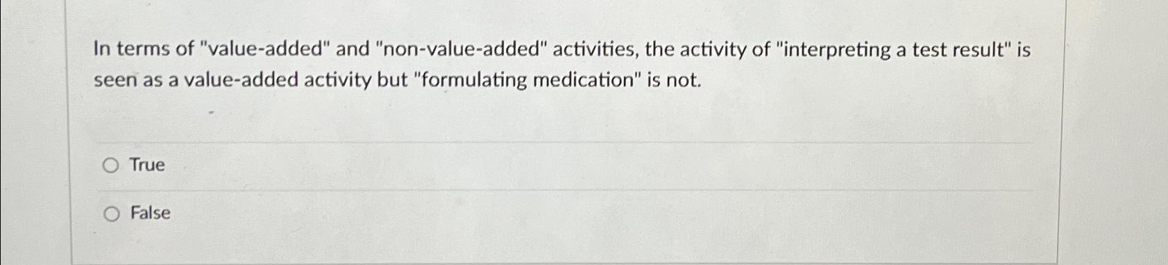 Solved In terms of "value-added" and "non-value-added" | Chegg.com