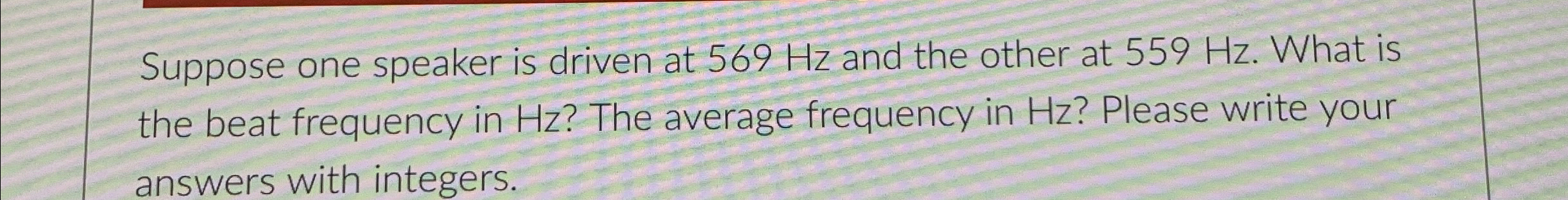 Solved Suppose one speaker is driven at 569Hz ﻿and the other | Chegg.com