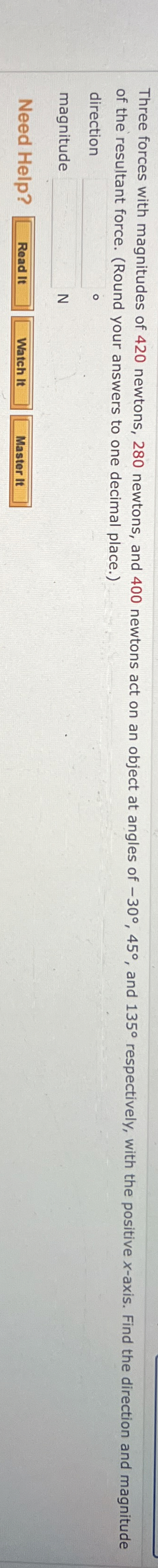 Solved Three forces with magnitudes of 420 ﻿newtons, 280 | Chegg.com