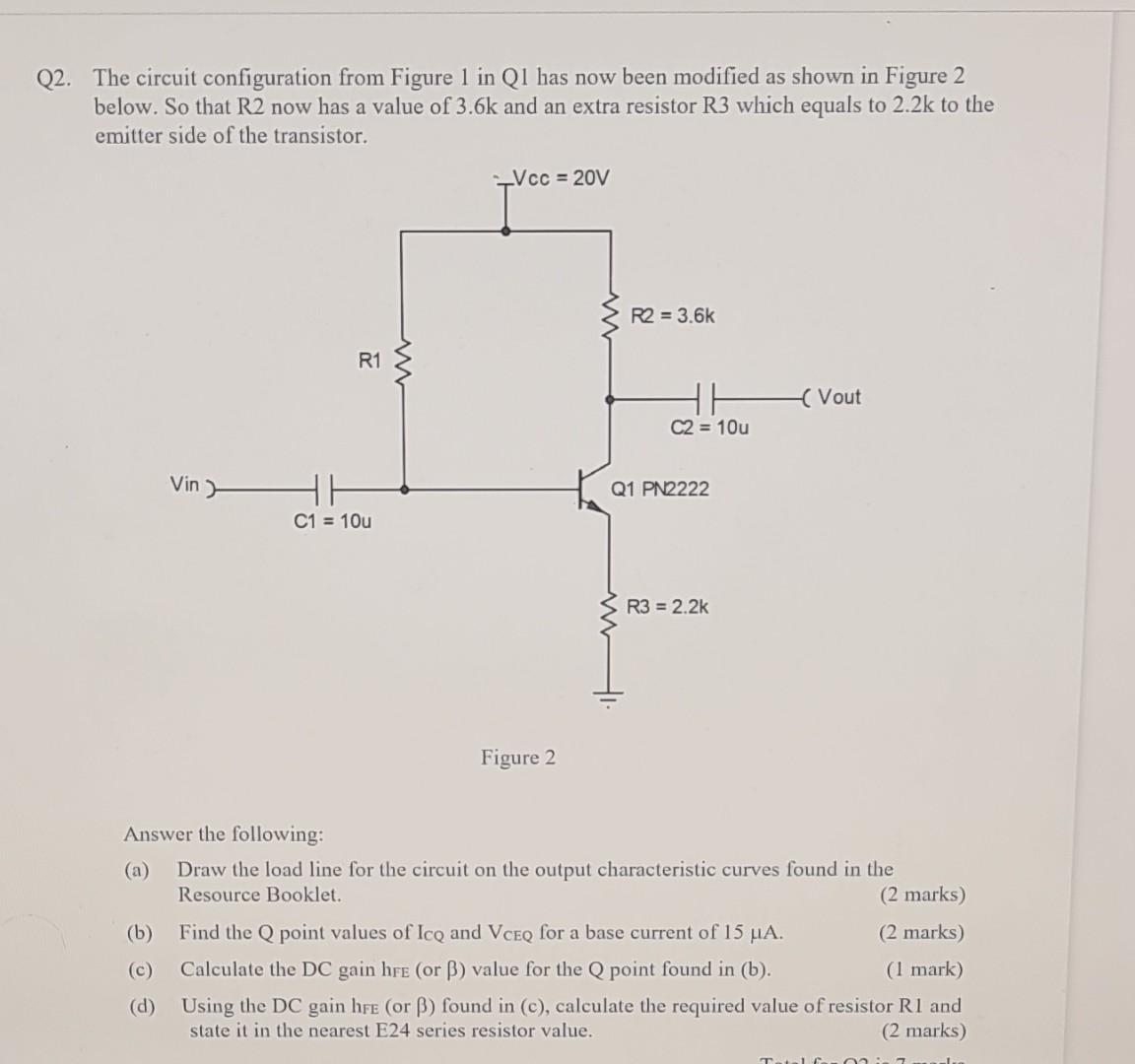Solved 2. The circuit configuration from Figure 1 in Q1 has | Chegg.com