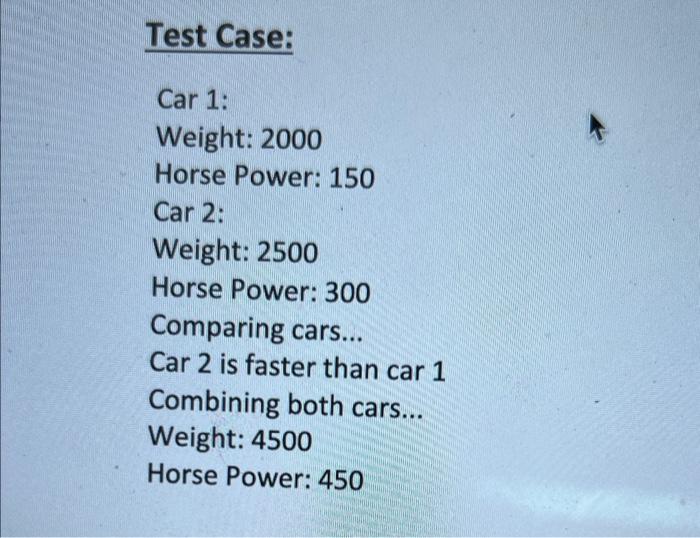 Solved 1. Create a class called Car as follows. - Set up two | Chegg.com