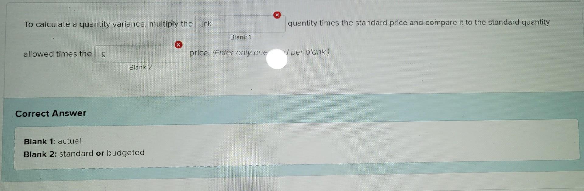 Solved To calculate a quantity variance, multiply the | Chegg.com