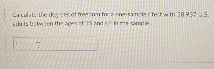 Solved Calculate the degrees of freedom for a one-sample t | Chegg.com