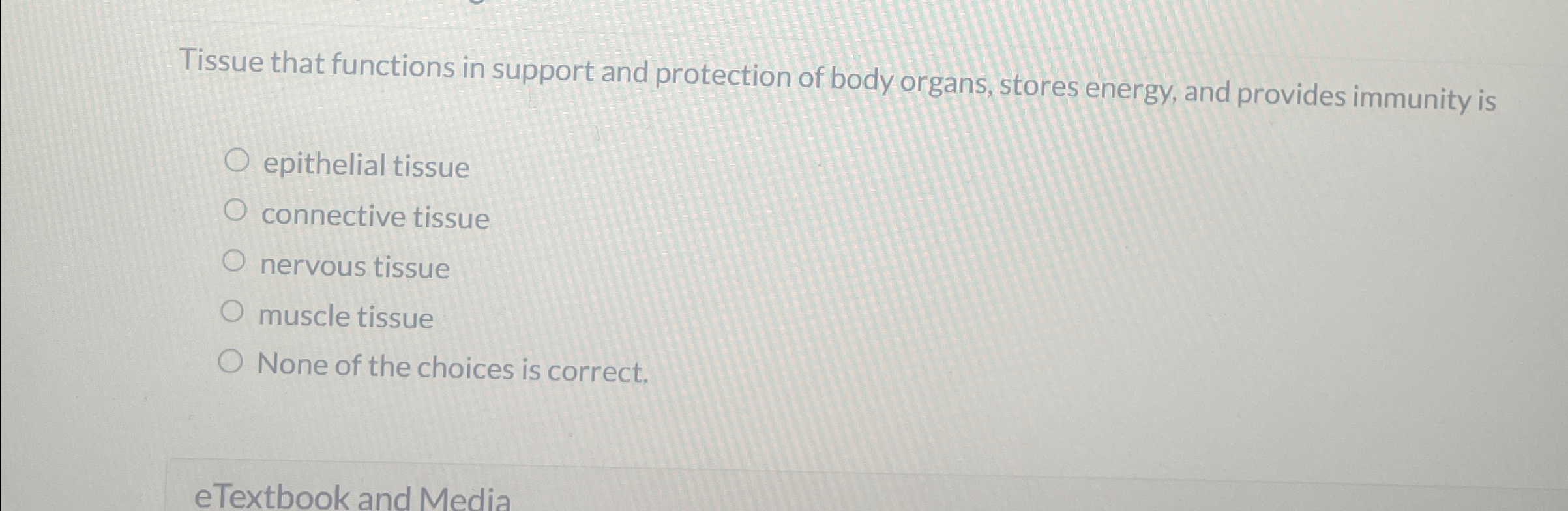 Solved Tissue that functions in support and protection of | Chegg.com