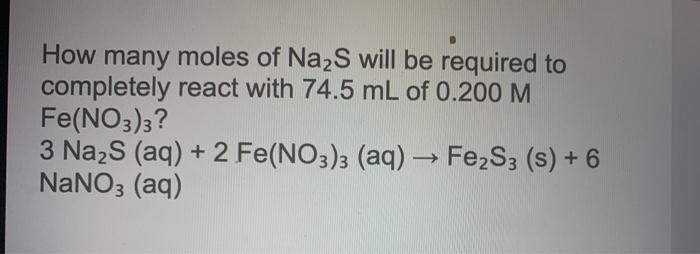 Solved How many moles of Na2S will be required to completely | Chegg.com