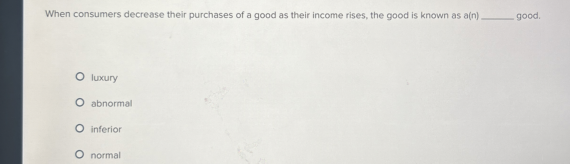 Solved When consumers decrease their purchases of a good as | Chegg.com