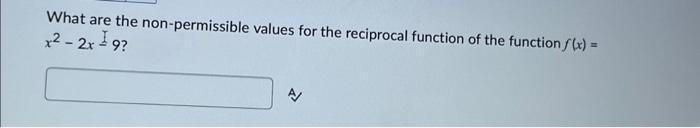 Solved What are the non-permissible values for the | Chegg.com
