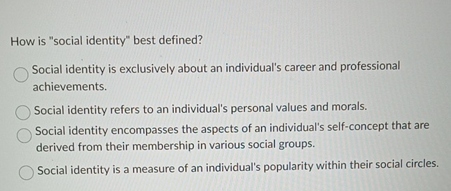 Solved How is "social identity" best defined?Social identity | Chegg.com