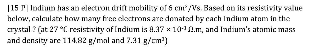 Solved [15 P] Indium has an electron drift mobility of 6 | Chegg.com
