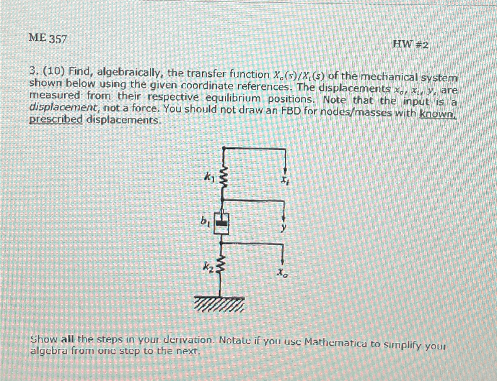 Solved ME 357\\nHW #2\\n3. (10) Find, algebraically, the | Chegg.com