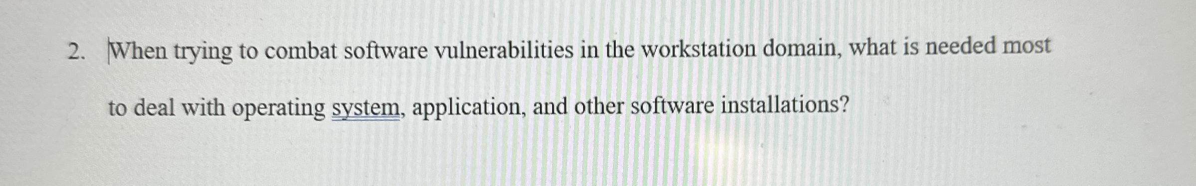 Solved When trying to combat software vulnerabilities in the | Chegg.com