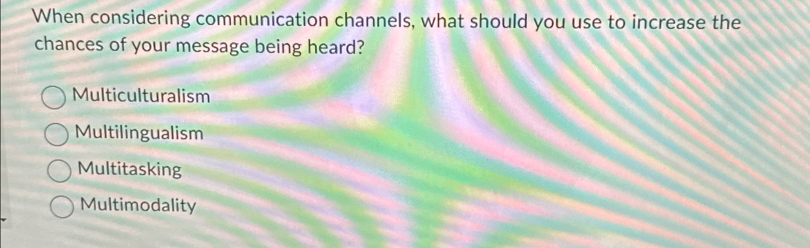 Solved When considering communication channels, what should | Chegg.com