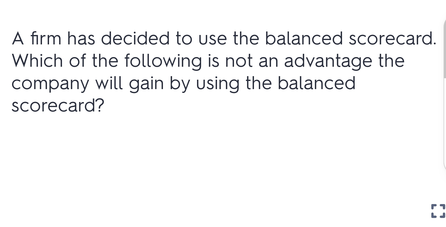 Solved A firm has decided to use the balanced scorecard. | Chegg.com