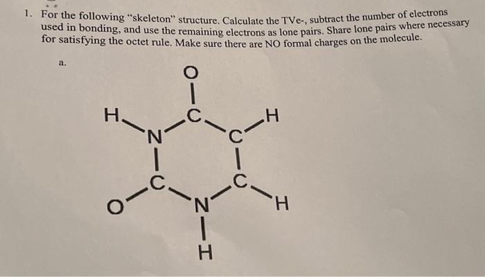 Solved 1. For the following "skeleton" structure. Calculate | Chegg.com