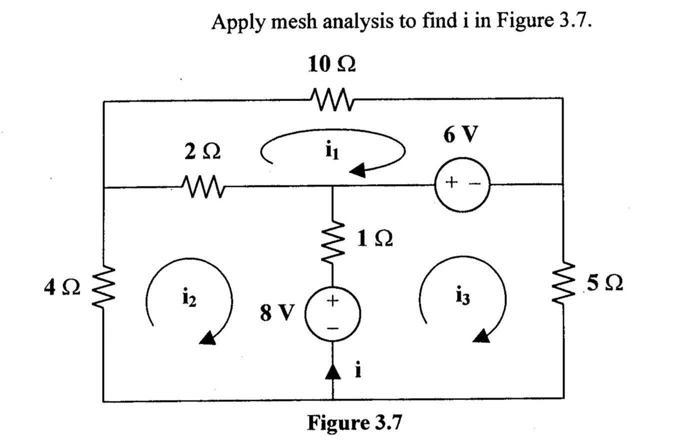 Solved Apply mesh analysis to find i ﻿in Figure 3.7.Figure | Chegg.com