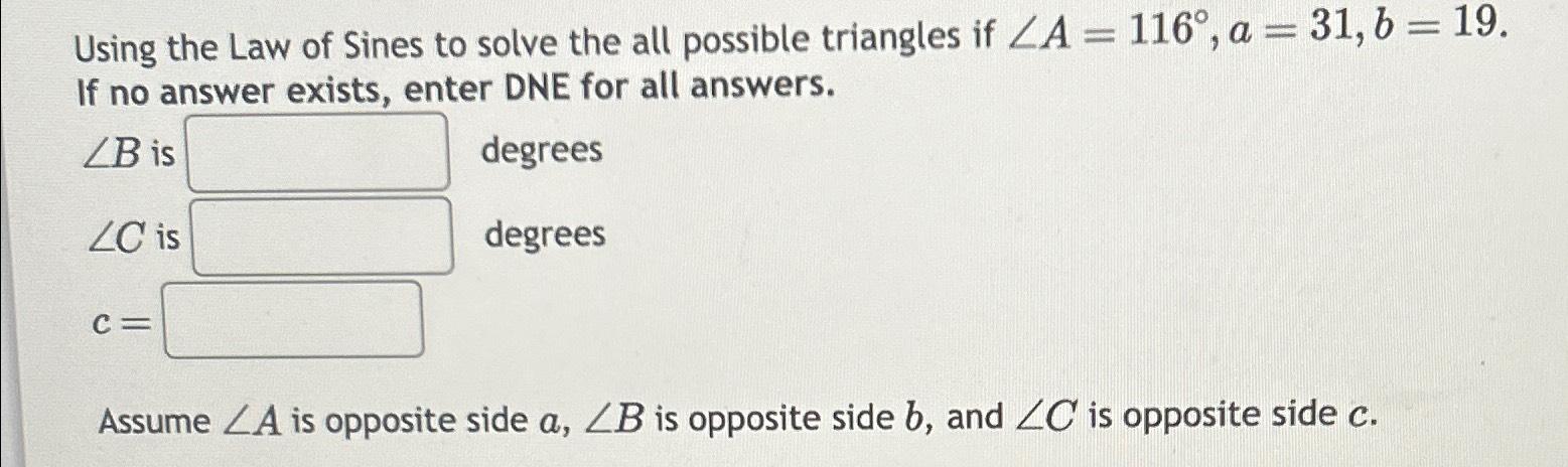 Solved Using the Law of Sines to solve the all possible | Chegg.com
