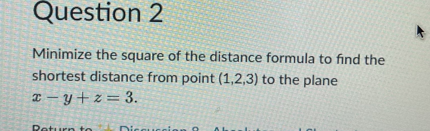 Solved Question 2Minimize the square of the distance formula | Chegg.com
